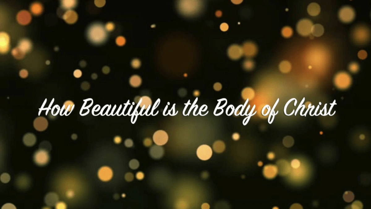 How Beautiful Is The Body Of Christ – All Things Biblical